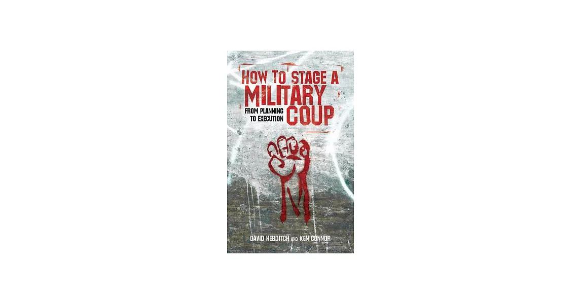 博客來-How to Stage a Military Coup: From Planning to Execution