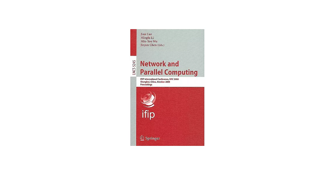 博客來-Network and Parallel Computing: IFIP International Conference, NPC 2008, Shanghai, China ...
