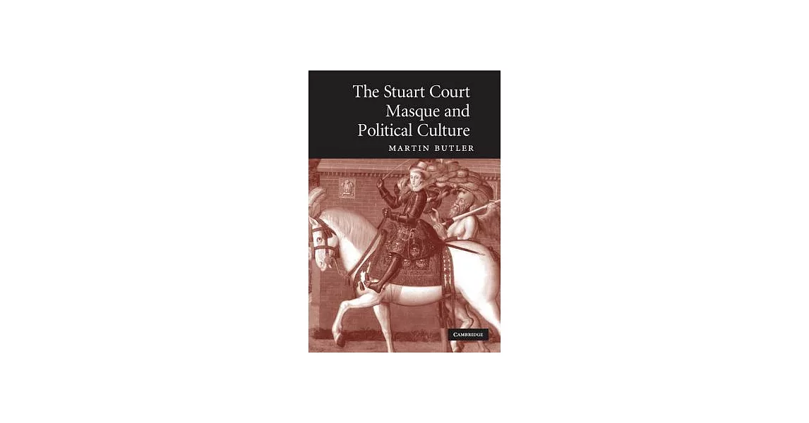博客來-The Stuart Court Masque and Political Culture