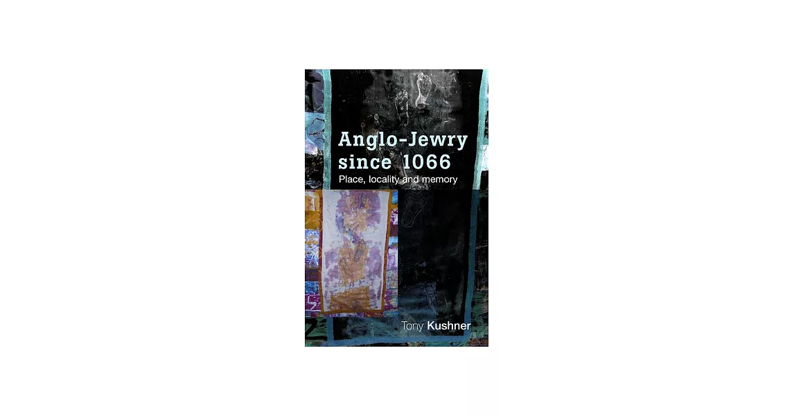 博客來-Anglo-Jewry Since 1066: Place, Locality and Memory