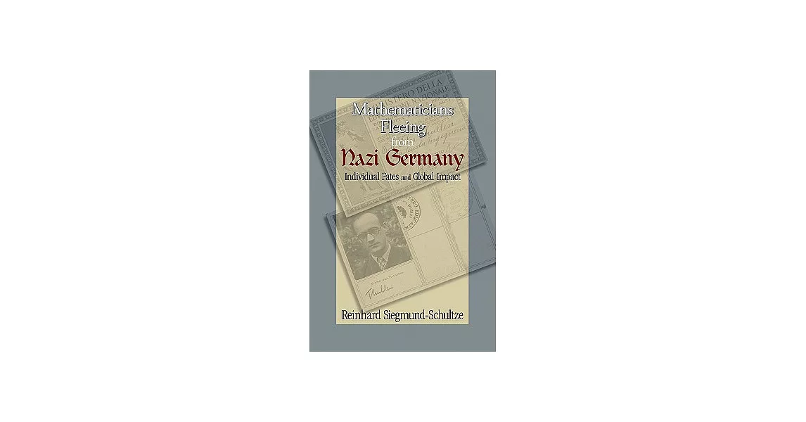 博客來-Mathematicians Fleeing from Nazi Germany: Individual Fates and ...