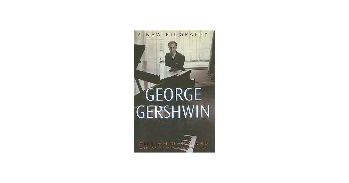 博客來-George Gershwin: A New Biography