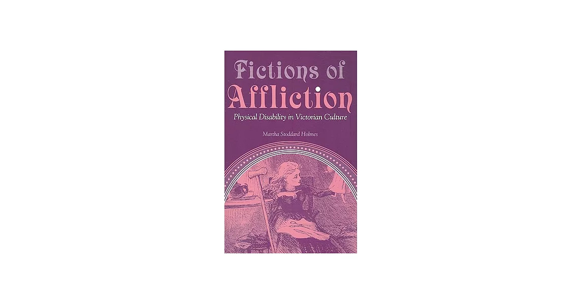 博客來-Fictions of Affliction: Physical Disability in Victorian Culture