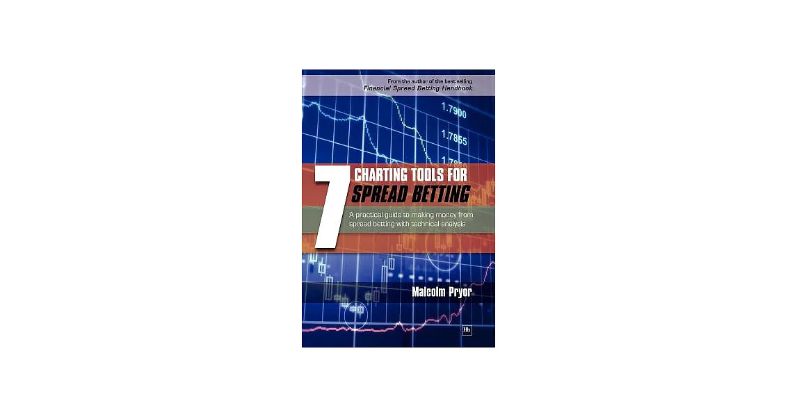 博客來-7 Charting Tools for Spread Betting: A Practical Guide to Making ...