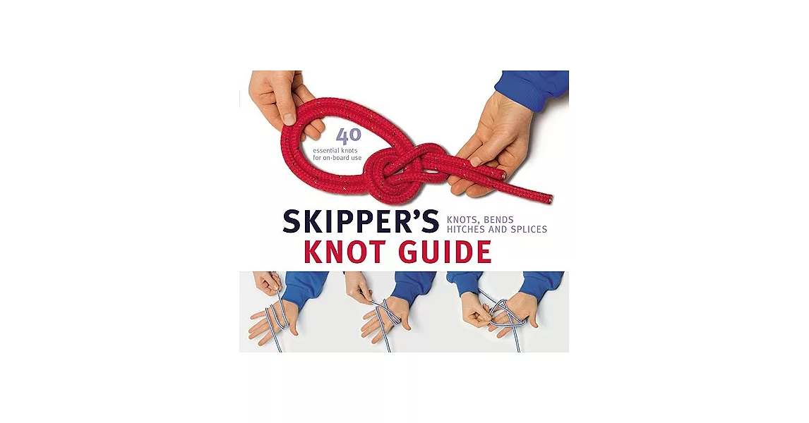 博客來-Skipper’s Knot Guide: 40 Essential Knots for On-Board Use: Knots ...