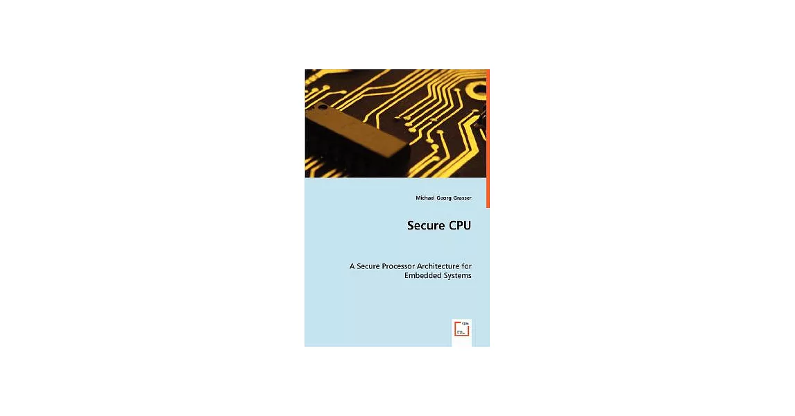 博客來-Secure Cpu: A Secure Processor Architecture for Embedded Systems
