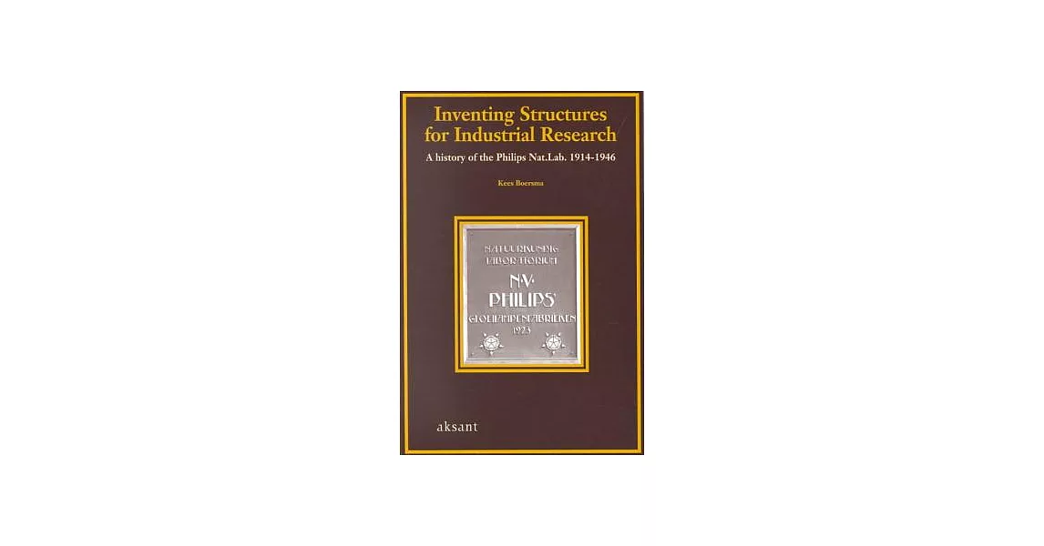 博客來-Inventing Structures for Industrial Research: A History of the ...