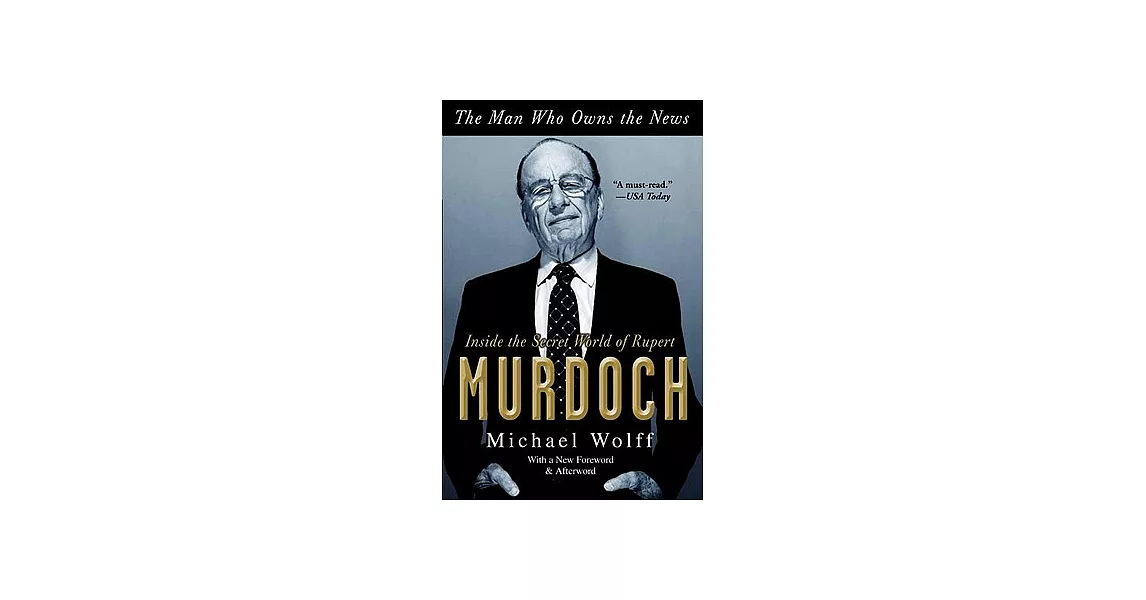 博客來-The Man Who Owns the News: Inside the Secret World of Rupert Murdoch
