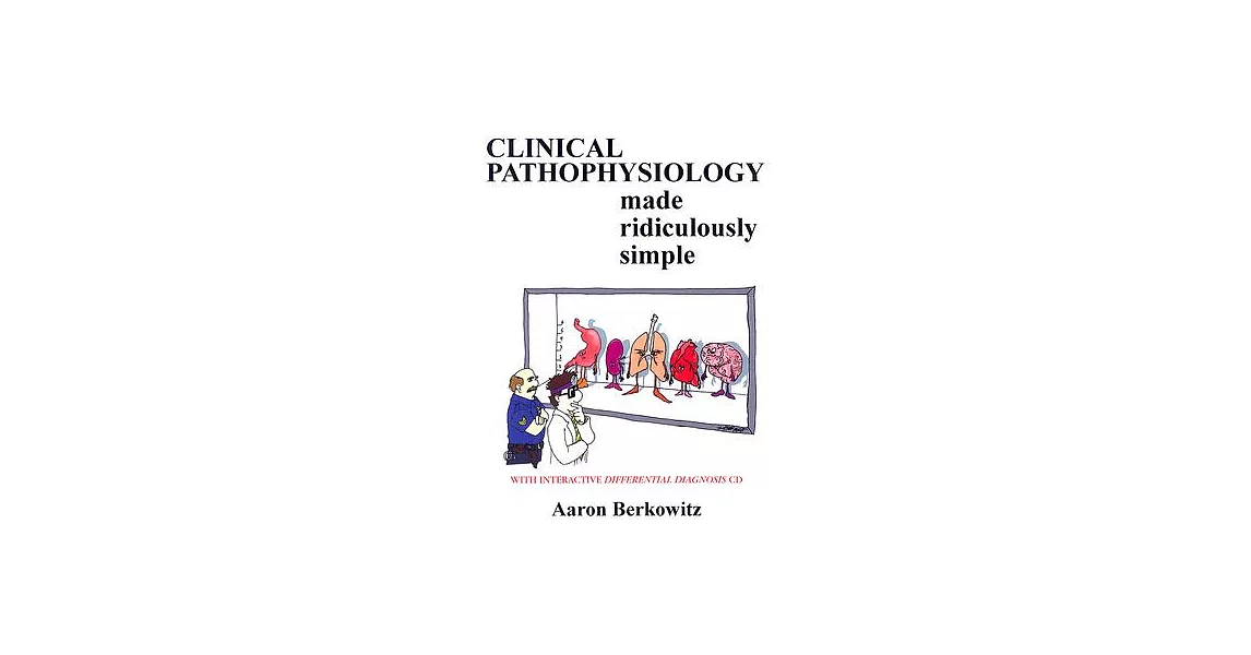 博客來-Clinical Pathophysiology Made Ridiculously Simple