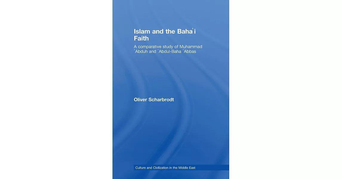 博客來-Islam and the Baha’i Faith: A Comparative Study of Muhammad ’abduh ...