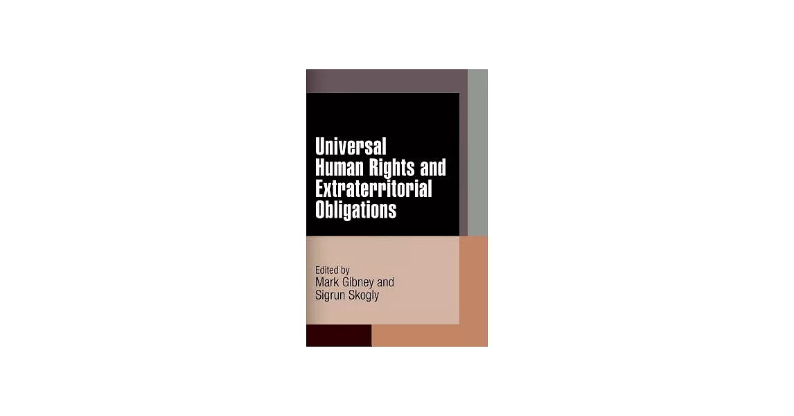 博客來-Universal Human Rights and Extraterritorial Obligations