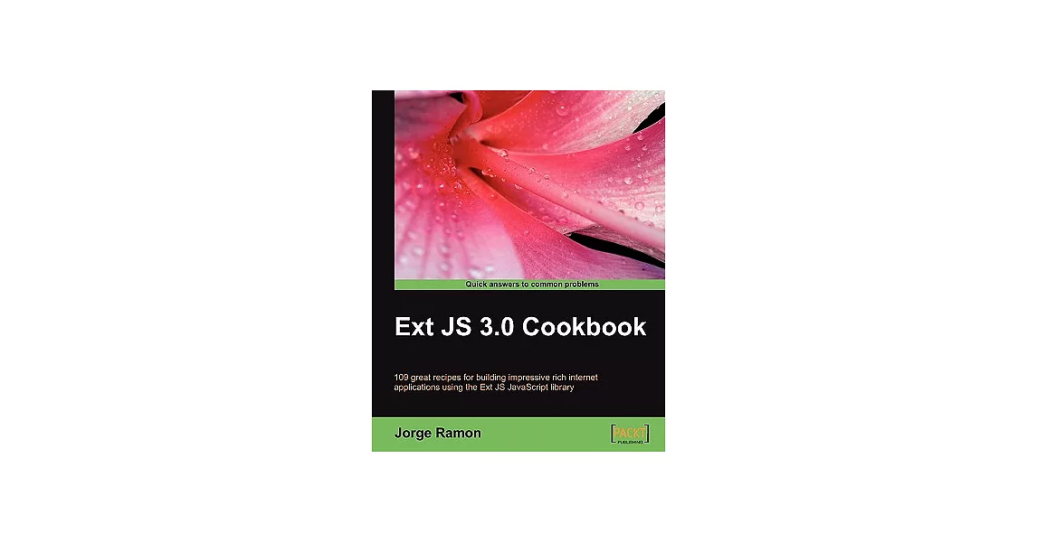 博客來-Ext JS 3.0 Cookbook: 109 Great Recipes for Building Impressive Rich ...