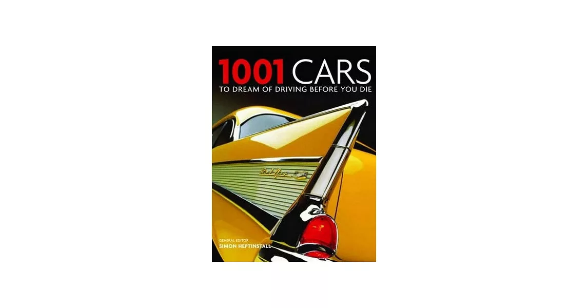 博客來-1001 Cars to Dream of Driving Before You Die