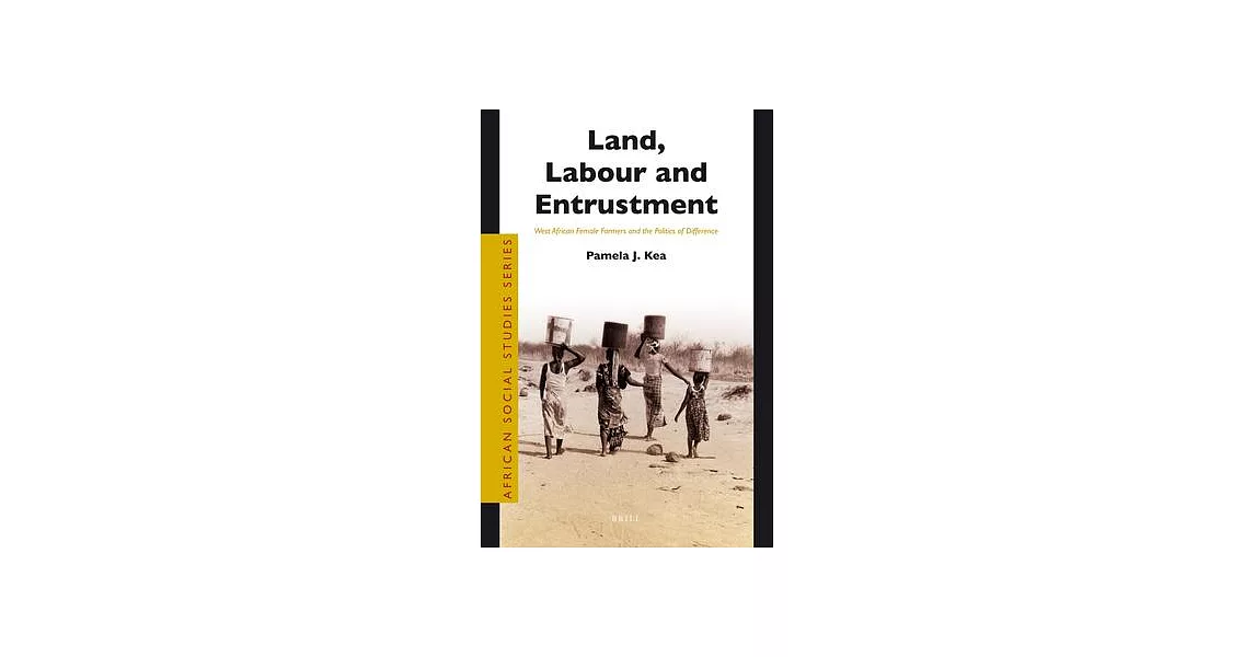 博客來-Land, Labour and Entrustment: West African Female Farmers and the ...