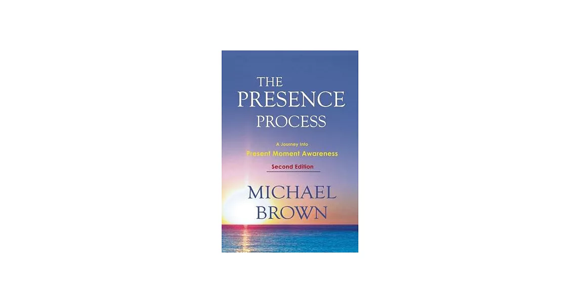 博客來-The Presence Process: A Journey into Present Moment Awareness