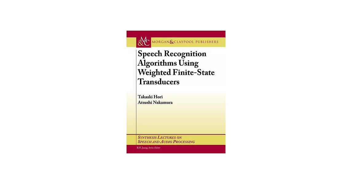 博客來-Speech Recognition Algorithms Based on Weighted Finite-State Transducers