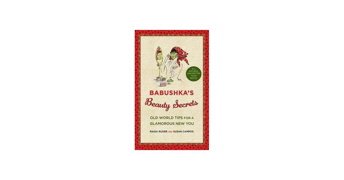 博客來-Babushka’s Beauty Secrets: Old World Tips for a Glamorous New You