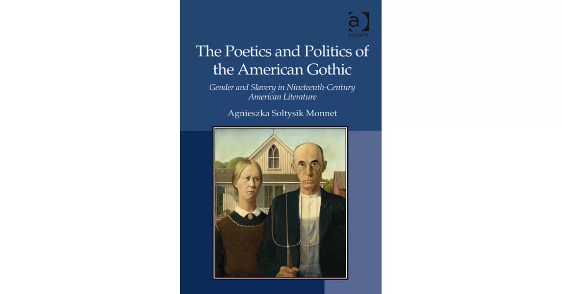 博客來-The Poetics and Politics of the American Gothic: Gender and Slavery ...
