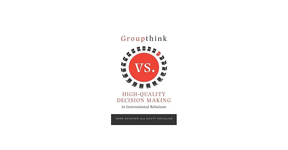博客來-Groupthink Versus High-Quality Decision Making in International ...