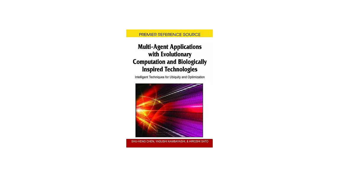 博客來-Multi-Agent Applications with Evolutionary Computation and Biologically Inspired ...
