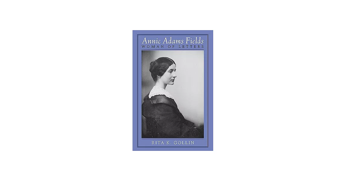 博客來-Annie Adams Fields: Woman of Letters