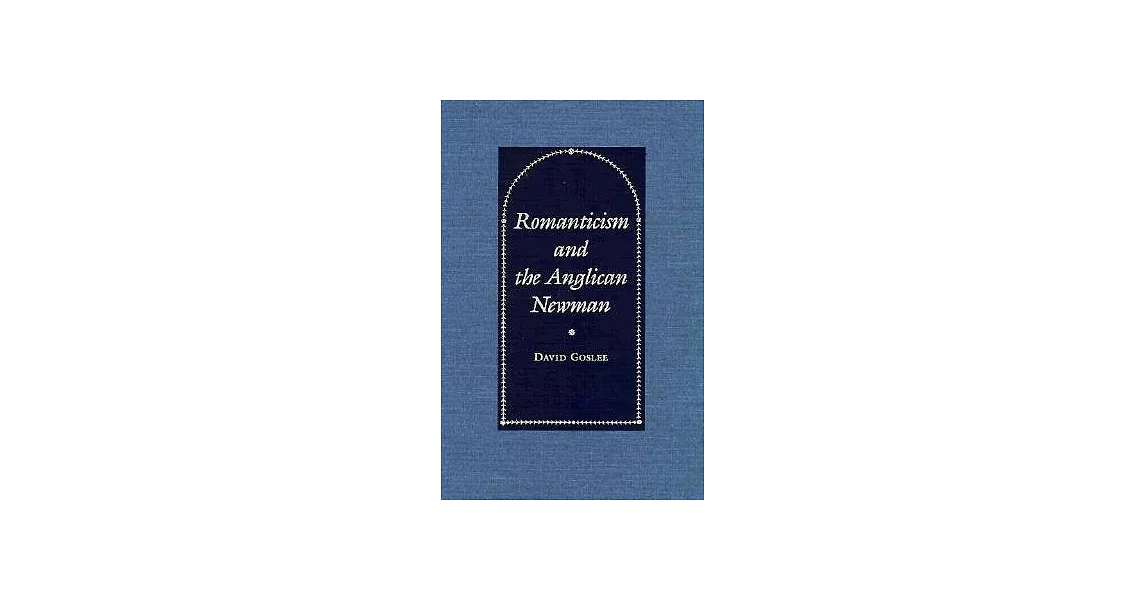 博客來-Romanticism and the Anglican Newman
