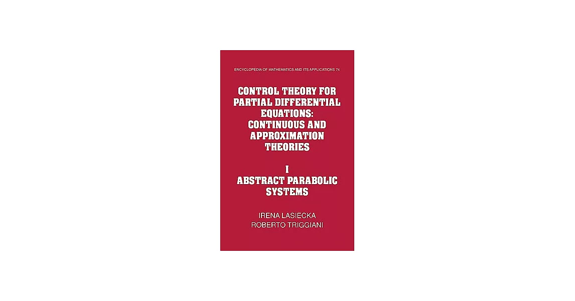博客來-Control Theory for Partial Differential Equations: Volume 1, Abstract Parabolic Systems ...
