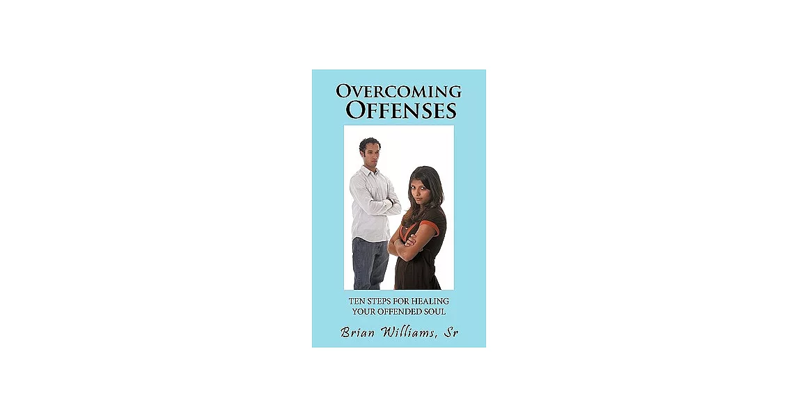 博客來-Overcoming Offenses: Ten Steps for Healing Your Offended Soul