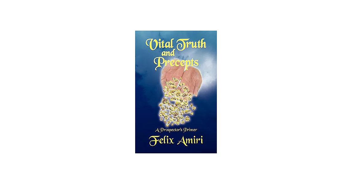 博客來-Vital Truth and Precepts: A Prospector’s Primer