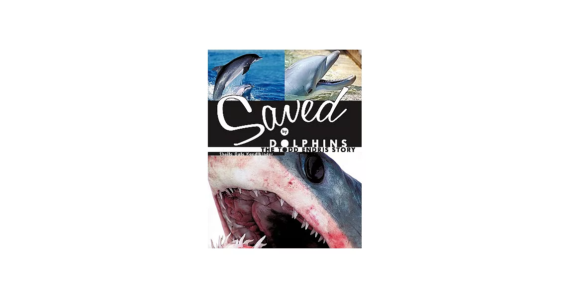 博客來-Saved by Dolphins: The Todd Endris Story
