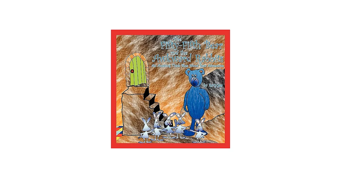 博客來-The Fifty-fifth Bear and the Awkward Rabbits: An Amazing Thick Blue ...