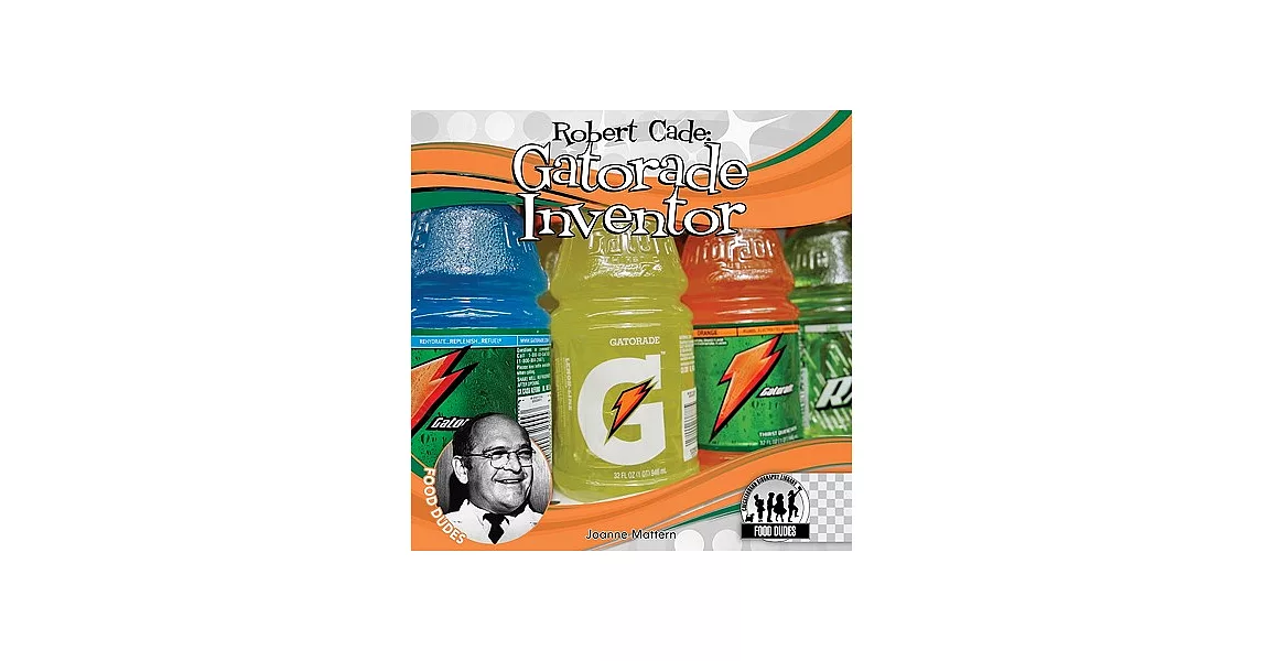 博客來-Robert Cade: Gatorade Inventor