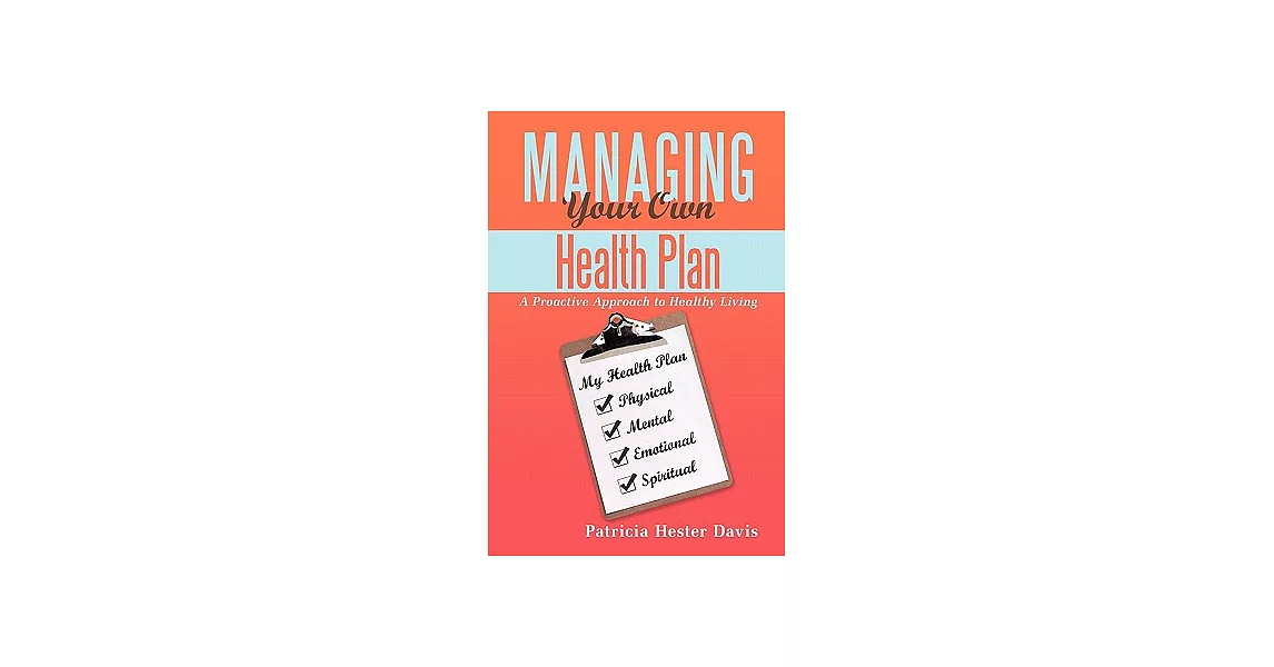 博客來-Managing Your Own Health Plan: A Proactive Approach to Healthy Living