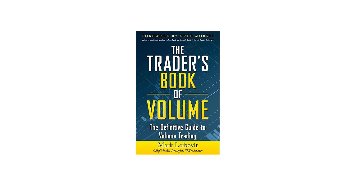 博客來-The Trader’s Book of Volume: The Definitive Guide to Volume Trading