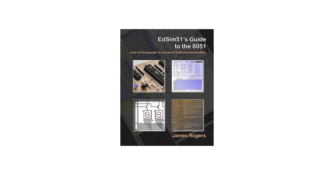 博客來-EdSim51’s Guide to the 8051: Core of the Popular 51 Series of 8-Bit ...