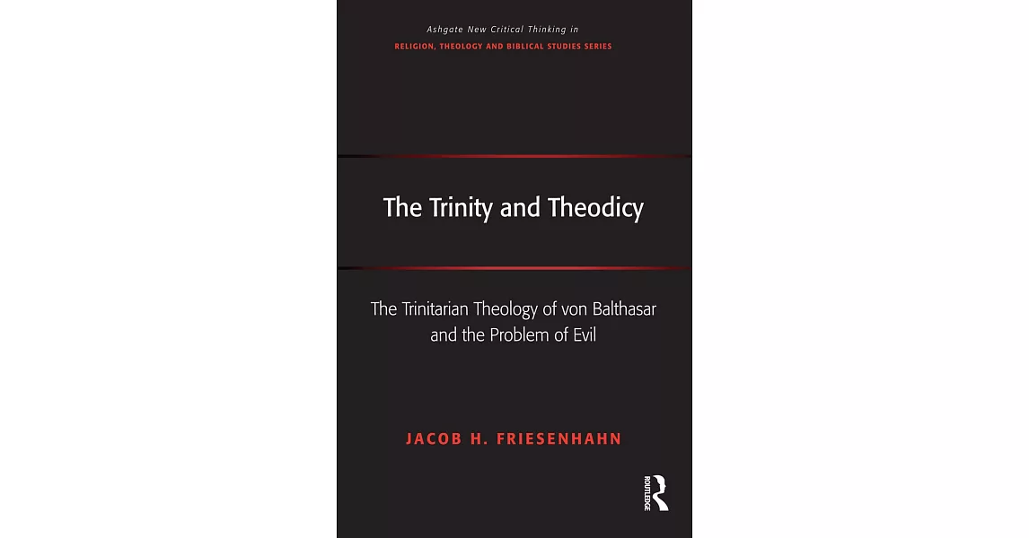博客來-The Trinity and Theodicy: The Trinitarian Theology of Von Balthasar ...