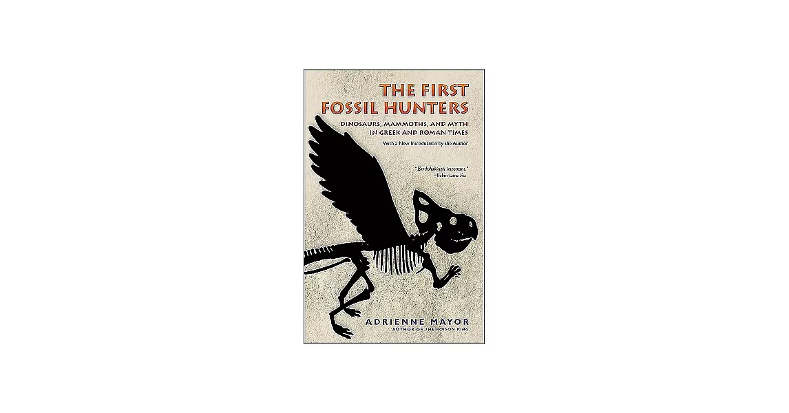 博客來-The First Fossil Hunters: Dinosaurs, Mammoths, and Myth in Greek ...