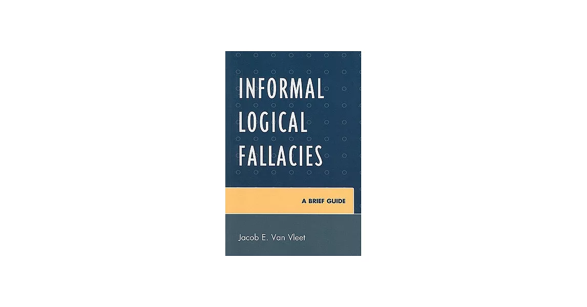 博客來-Informal Logical Fallacies: A Brief Guide