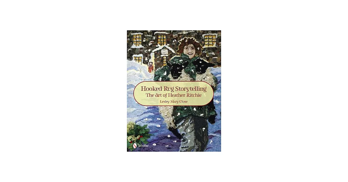 博客來-Hooked Rug Storytelling: The Art of Heather Ritchie