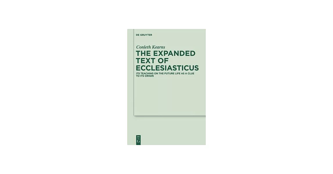 博客來-The Expanded Text of Ecclesiasticus: Its Teaching on the Future ...