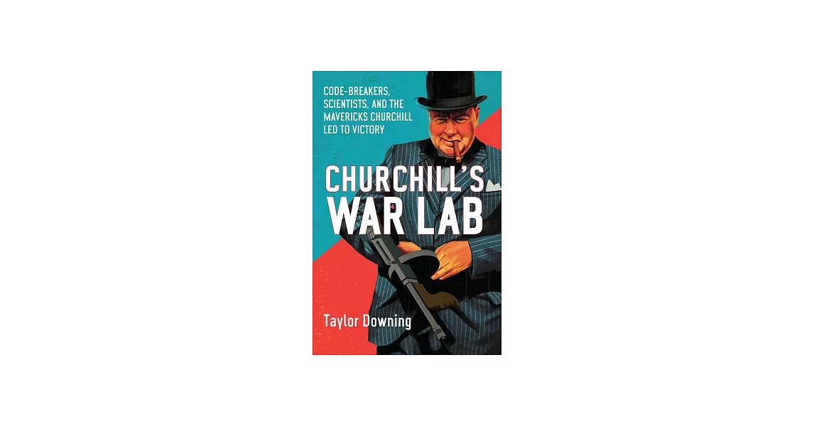 博客來-Churchill’s War Lab: Code-Breakers, Scientists, and The Mavericks ...