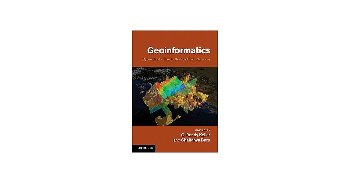 博客來-Geoinformatics: Cyberinfrastructure for the Solid Earth Sciences