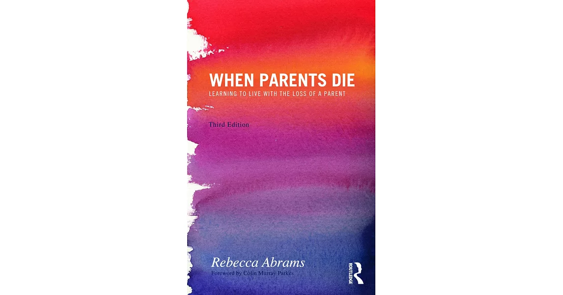 博客來-When Parents Die: Learning to Live with the Loss of a Parent