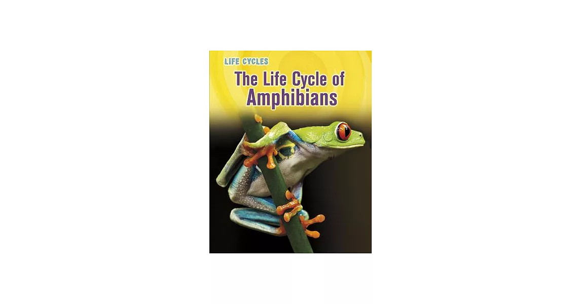 博客來-The Life Cycle of Amphibians
