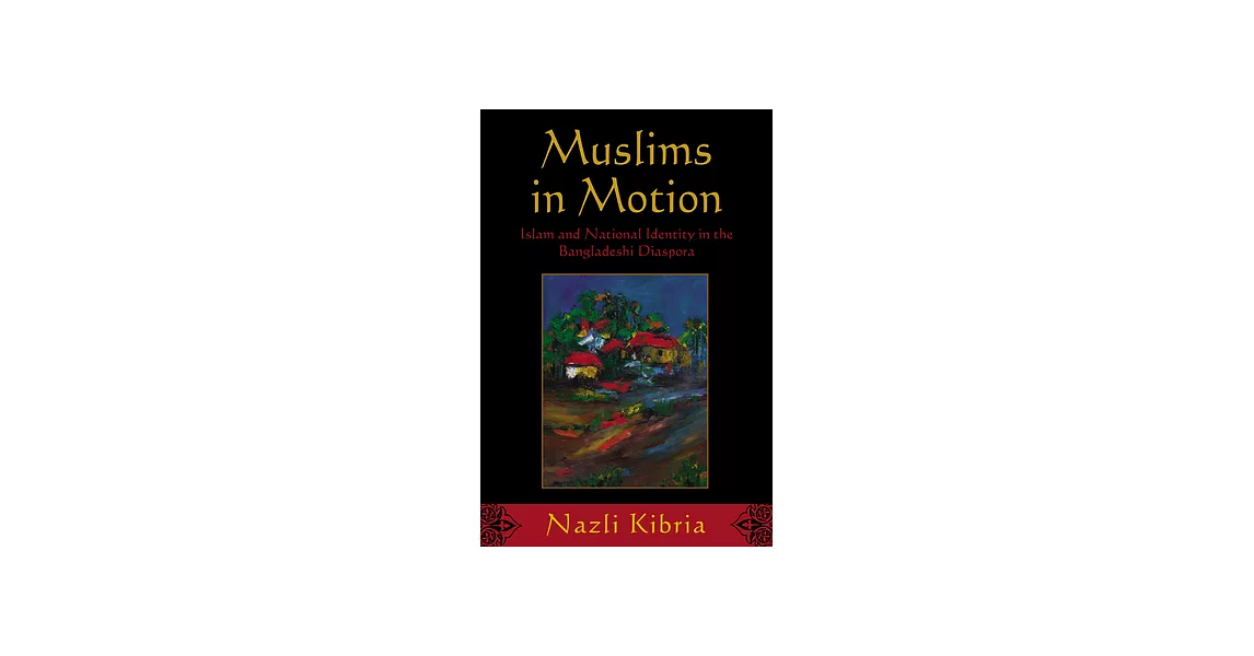 博客來-Muslims in Motion: Islam and National Identity in the Bangladeshi ...