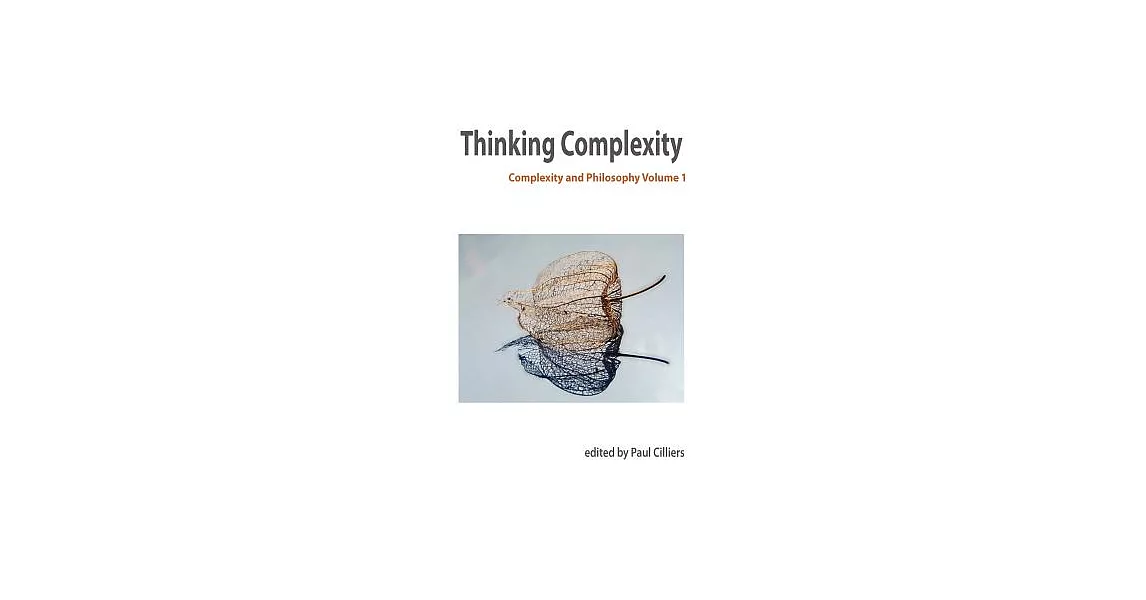 博客來-Thinking Complexity: Complexity & Philosophy
