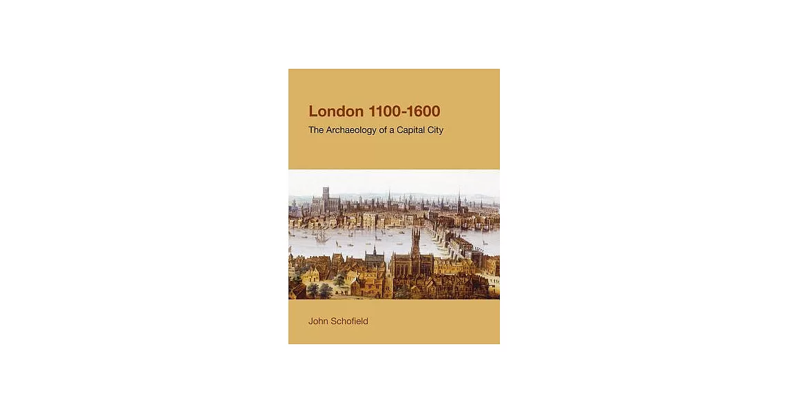 博客來-London 1100-1600: The Archaeology of a Capital City