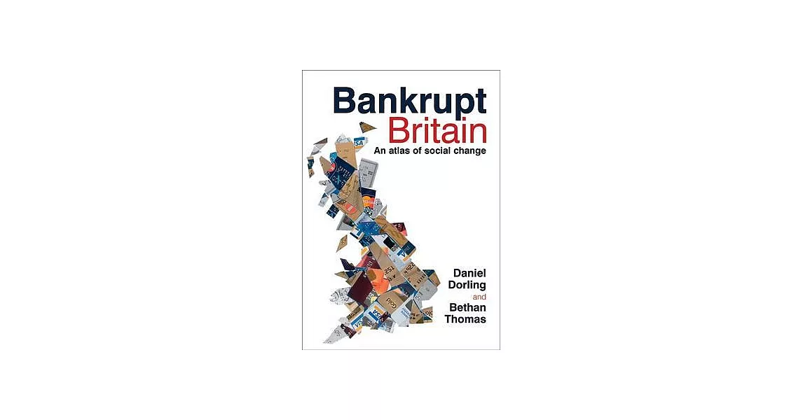 博客來-Bankrupt Britain: An Atlas of Social Change
