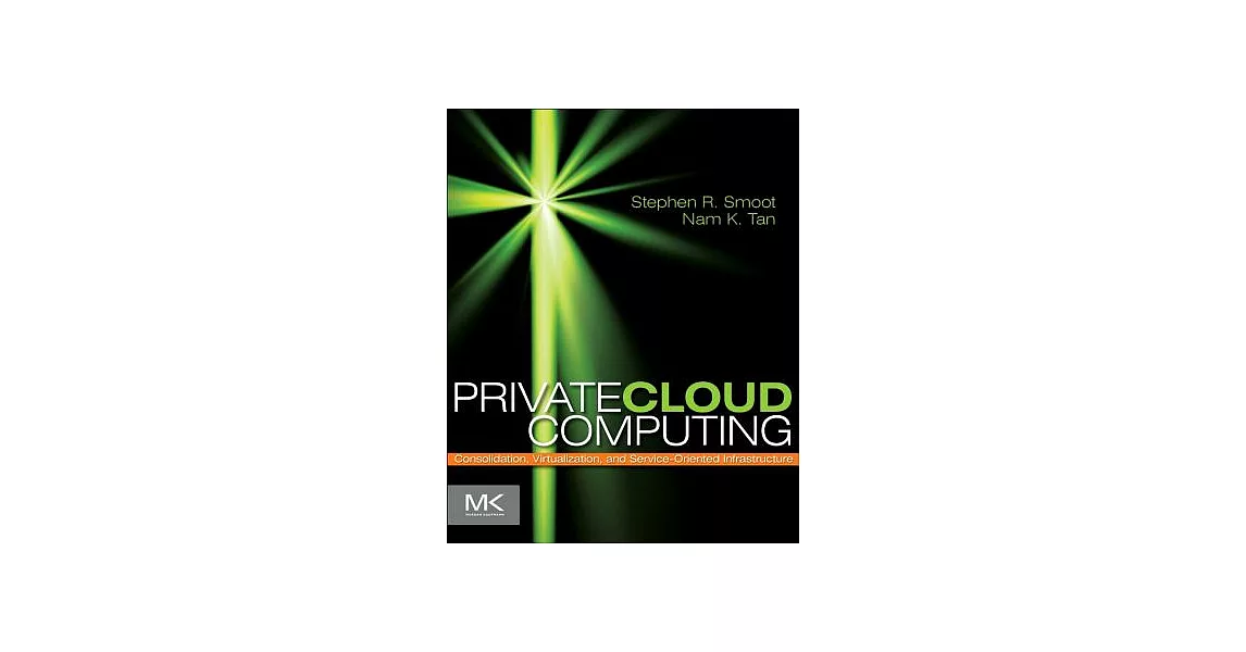 博客來-Private Cloud Computing: Consolidation, Virtualization, and Service ...
