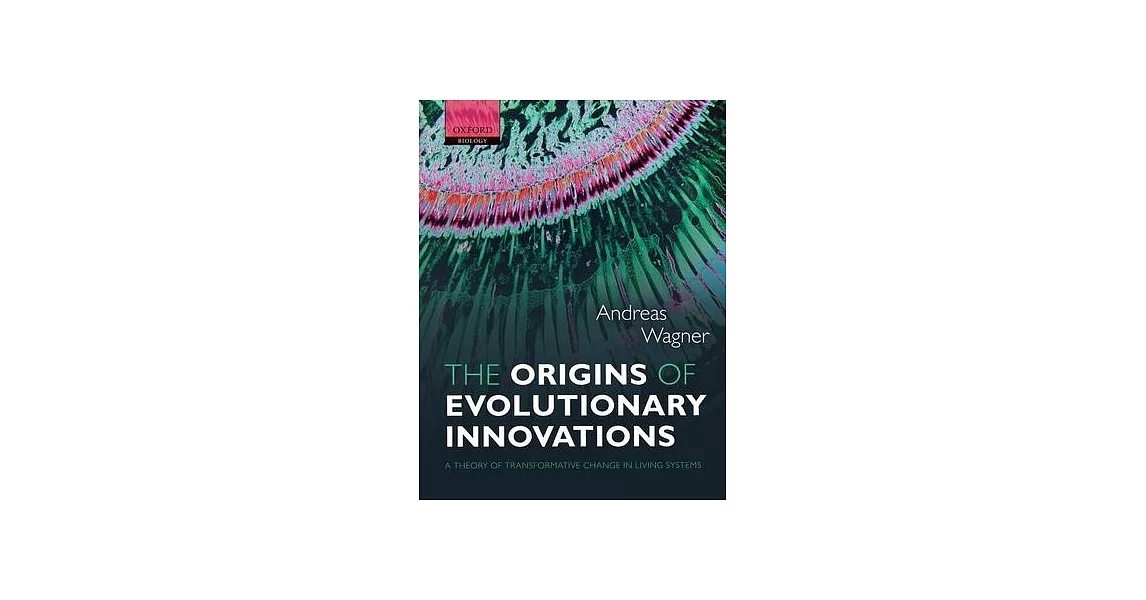 博客來-The Origins of Evolutionary Innovations: A Theory of Transformative ...